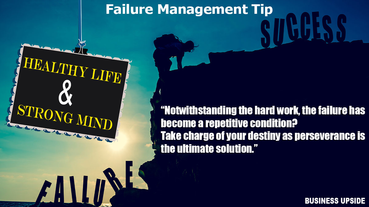 Healthy Life & Strong Mind: Failure Management Tip - Business Upside