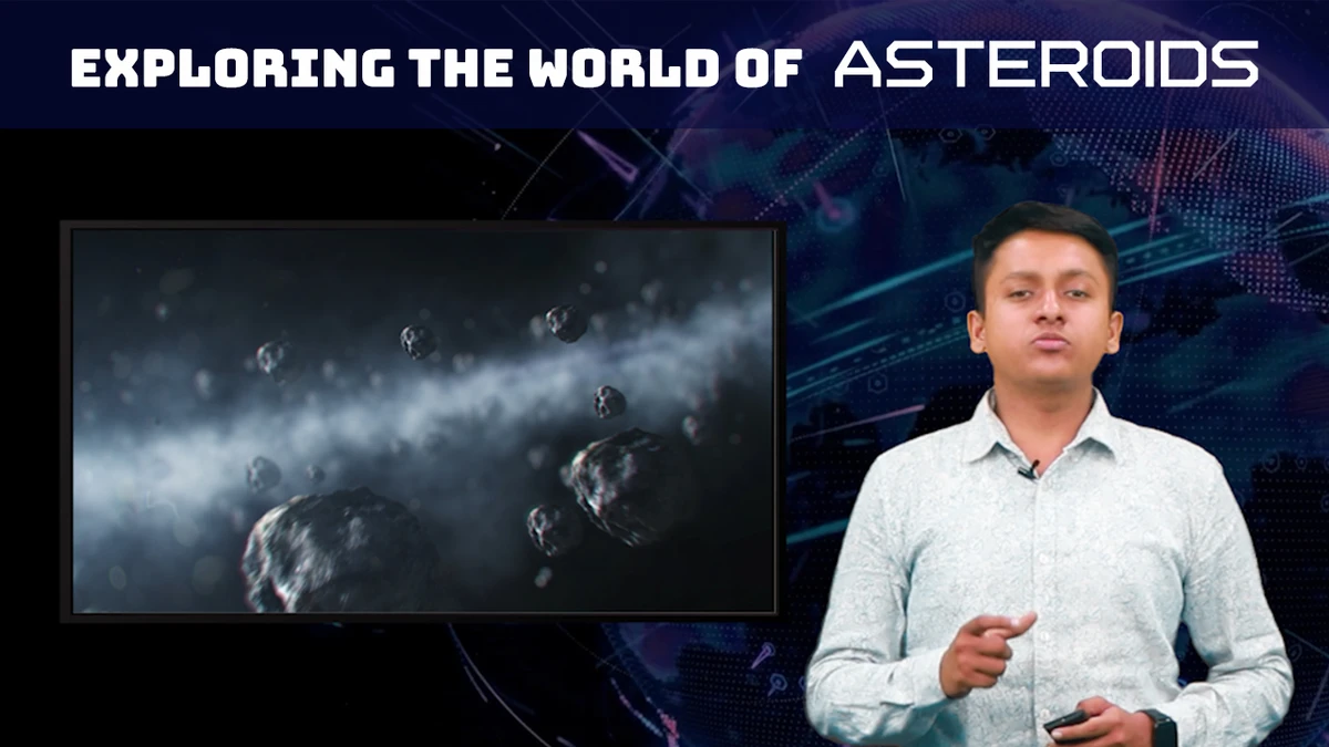 Exploring the World of Asteroids Exploring the World of Asteroids