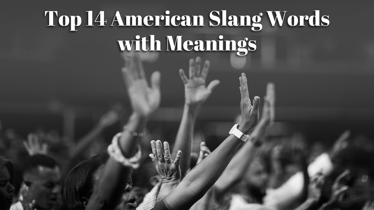 Top 14 American Slang With Meanings top-14-american-slang-with-meanings