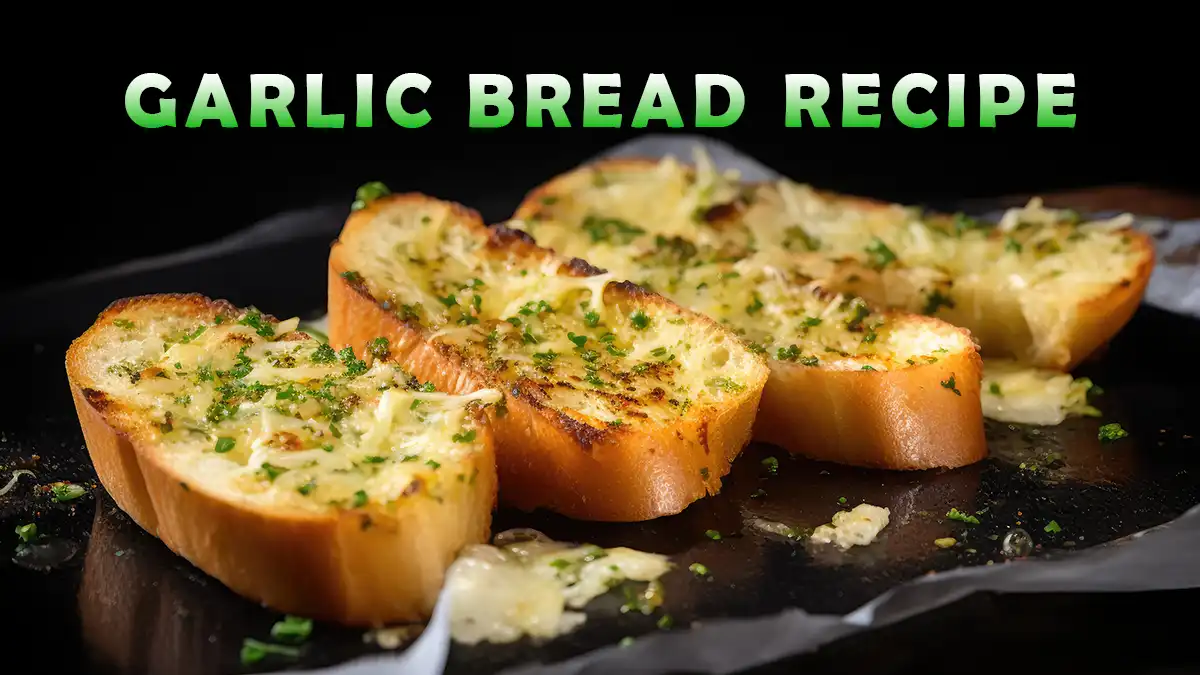 Garlic Bread Recipe: How to Make This Delightful Goodness?