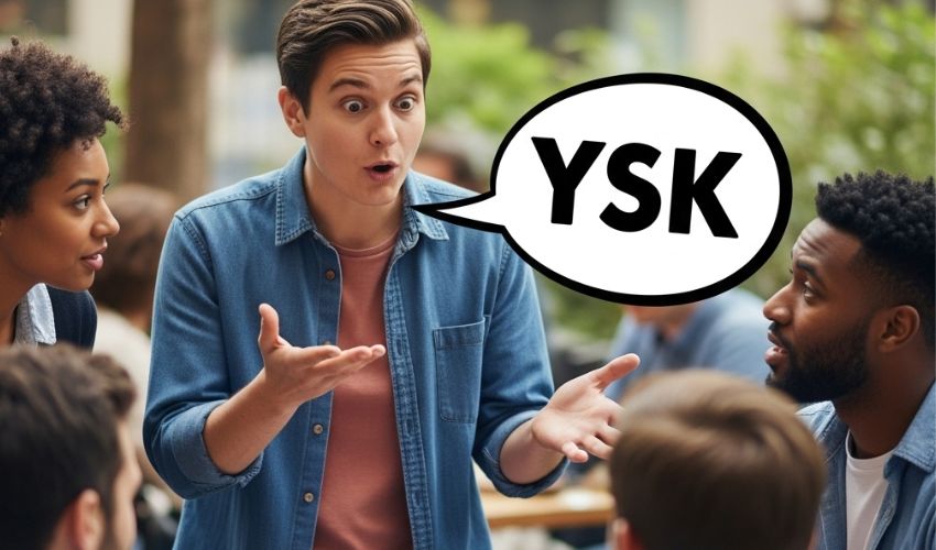 What Is YSK, and How Do You Use It? A Helpful Guide