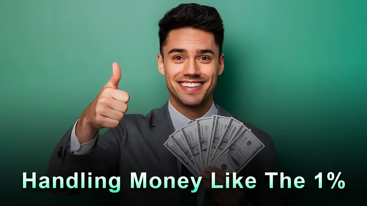 How to Manage Money Like the 1%: Proven Strategies